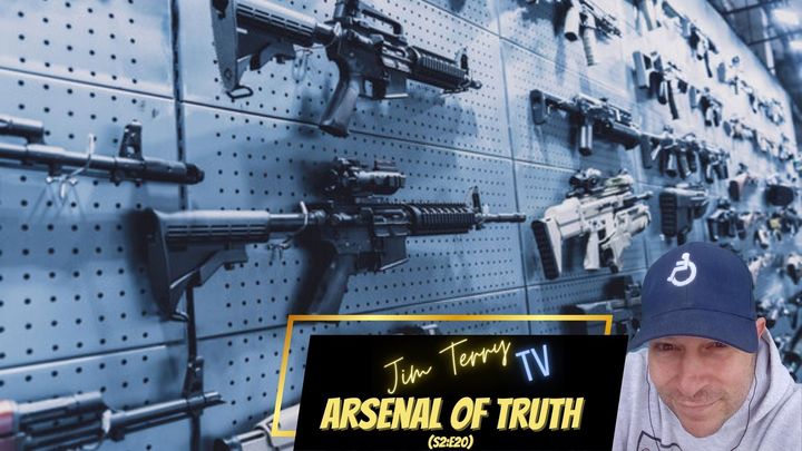 Jim Terry TV - Arsenal of Truth (S2:E20) - Jim Terry TV