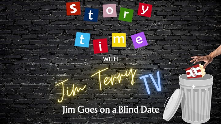 Story Time: Jim Goes on a Blind Date - Jim Terry TV
