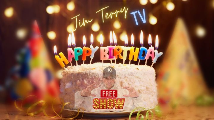 JTTV: Jim's FREE Birthday Show (S2:E58) - Jim Terry TV