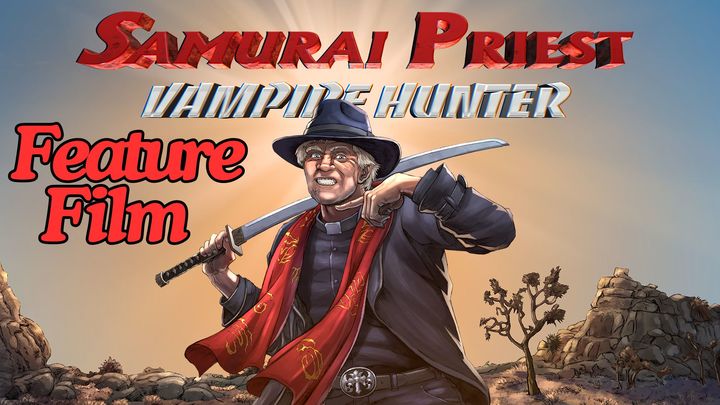 Samurai Priest Vampire Hunter - Feature Film - Jim Terry TV